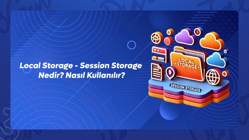 Local Storage - Session Storage Nedir? Nasıl Kullanılır? - 3GEN Digital ...